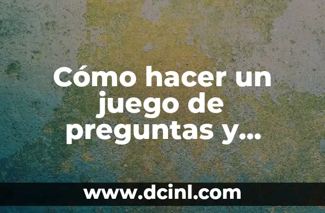 Cómo hacer un juego de preguntas y respuestas casero