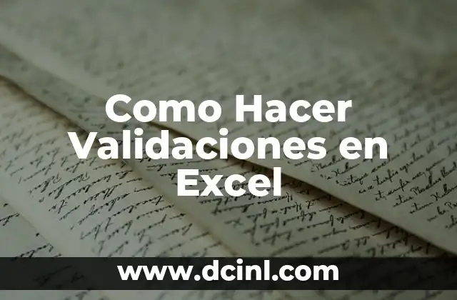 Como Hacer Validaciones en Excel